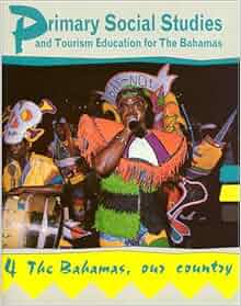 Primary Social Studies and Tourism Education for the Bahamas: Book 4 ...