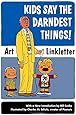 Kids Say the Darndest Things!: Art Linkletter, Charles M. Schulz, Walt ...