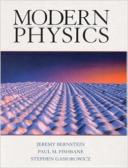 Modern Physics: Jeremy Bernstein, Paul M. Fishbane, Stephen G ...