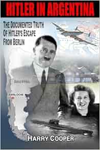Amazon.com: Hitler in Argentina: The Documented Truth of Hitler's ...
