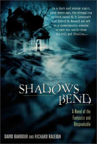 Shadows Bend: A Novel of the Fantastic and Unspeakable: Barbour, David ...