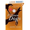 Fifteen Dogs: André Alexis: 9781552453056: Amazon.com: Books