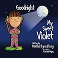 Goodnight My Sweet Violet: Heather Young, Rae Gina Negley ...