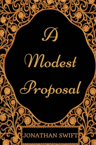 A Modest Proposal: By Jonathan Swift - Illustrated: Jonathan Swift ...