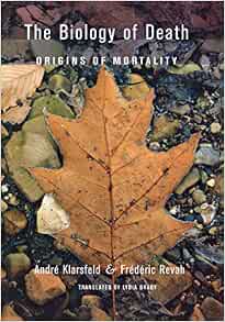 The Biology of Death: Origins of Mortality: 9780801441189: Medicine ...