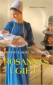 Rosanna's Gift (The Amish of Southern Maryland): Simpson, Susan Lantz ...