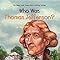 Who Was Thomas Jefferson?: Dennis Brindell Fradin, Who HQ, John O'Brien ...