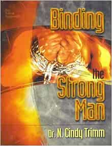 Binding the Strong Man (Rules of Engagement, Volume II): Trimm, Dr. N ...