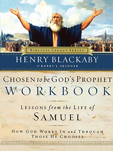 Chosen to Be God's Prophet Workbook: How God Works In and Through Those ...