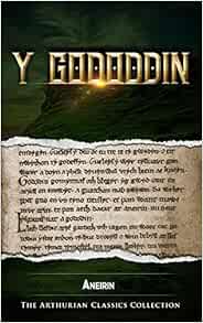 Y Gododdin: Arthurian Classics: Aneirin, MythBank: 9781077697416 ...