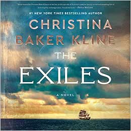 The Exiles: A Novel: Christina Baker Kline: Amazon.com.au: Books