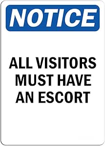 Amazon.com : Notice - Notice All Visitors Must Have an Escort Sign ...