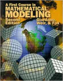 A First Course in Mathematical Modeling: Giordano, Frank, Weir, Maurice, Fox, William P ...