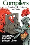 Compilers: Principles, Techniques, and Tools: Alfred V. Aho, Ravi Sethi, Jeffrey D. Ullman ...
