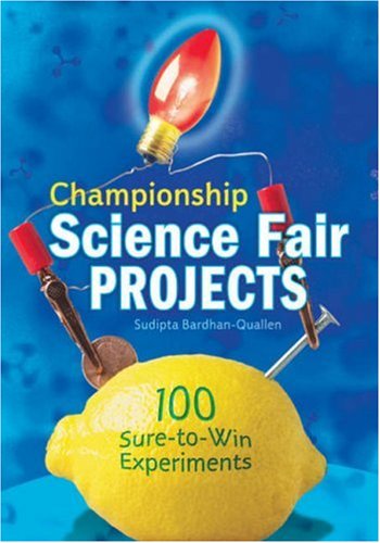 Championship Science Fair Projects: 100 Sure-to-Win Experiments ...