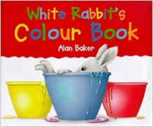 White Rabbit's Colour Book: Baker, Alan: 9781856973991: Amazon.com: Books