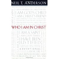 Who I Am in Christ: Anderson, Neil T.: 9780830728909: Amazon.com: Books