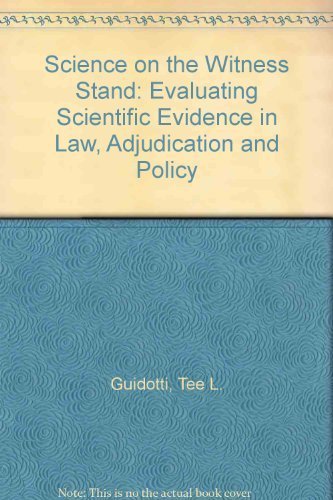 Science on the Witness Stand: Evaluating Scientific Evedence in Law ...