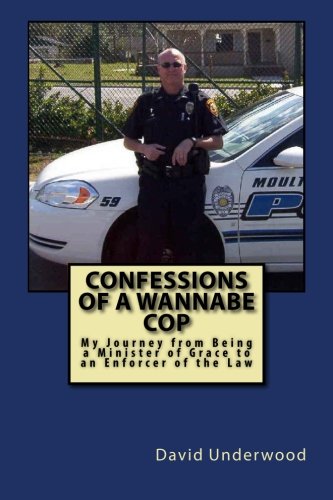 Amazon.com: Confessions of a Wannabe Cop: My Journey from Being a ...