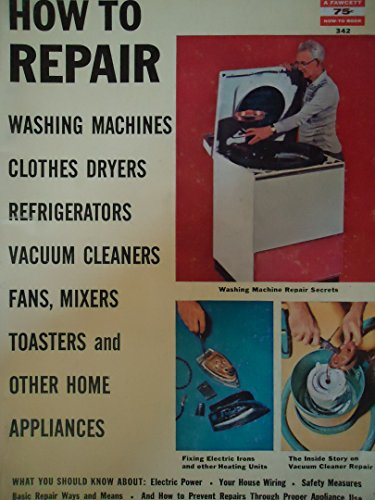 How to repair home appliances: Washing machines, clothes dryers ...