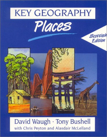Key Geography Places: Scottish Edition: Waugh, David, Bushell, Tony ...
