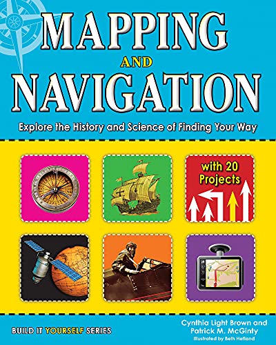 Mapping and Navigation: Explore the History and Science of Finding Your ...