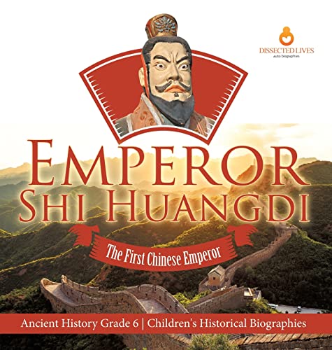 Emperor Shi Huangdi: The First Chinese Emperor Ancient History Grade 6 ...