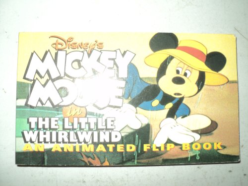 Disney's Mickey Mouse in the Little Whirlwind/an Animated Flip Book ...