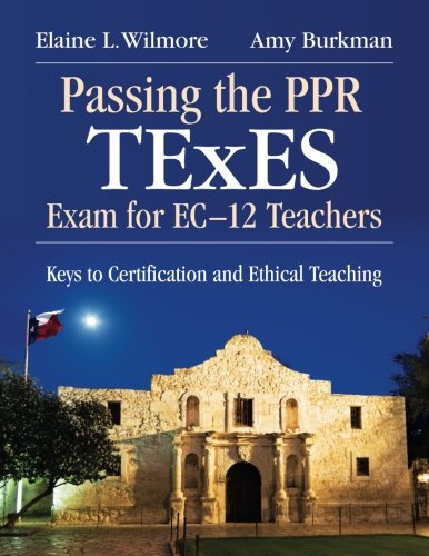 Passing the PPR TExES Exam for EC-12 Teachers: Keys to Certification ...