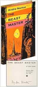 The Beast Master: Andre Norton: 9780152060497: Amazon.com: Books