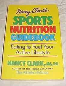 Nancy Clark's Sports Nutrition Guidebook Eaing to Fuel Your Active ...