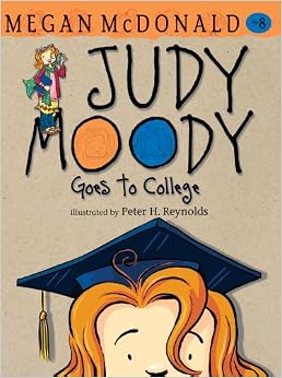 Judy Moody Goes to College: Megan McDonald, Peter H. Reynolds ...