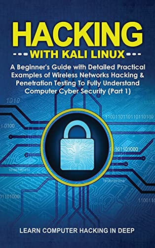 Mua Hacking With Kali Linux: A Beginner's Guide with Detailed Practical Examples of Wireless ...