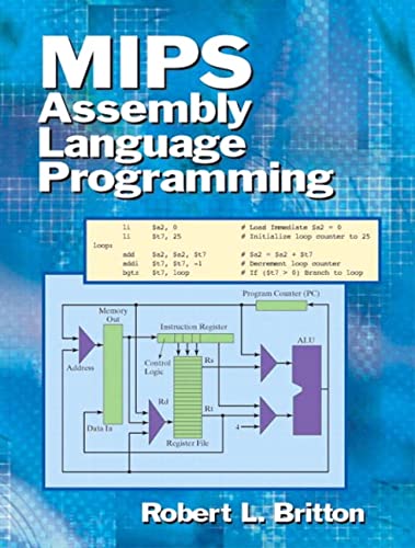 MIPS Assembly Language Programming: Britton Professor Emeritus, Robert ...