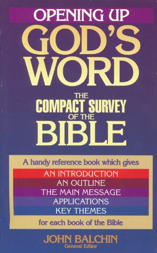 Opening Up God's Word: The Compact Survey of the Bible: John Balchin ...