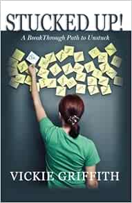 Stucked Up!: A BreakThrough Path to Unstuck: Griffith, Vickie ...