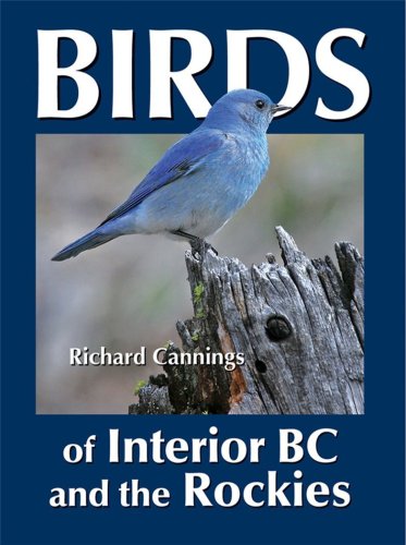 Birds of Interior BC and the Rockies : Cannings, Richard: Books