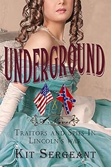 Amazon.com: Underground: Traitors and Spies in Lincoln's War (Women ...