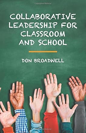 Book review of Collaborative Leadership for Classroom and School ...