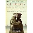 GI Brides: The Wartime Girls Who Crossed the Atlantic for Love: Barrett ...