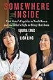 Somewhere Inside: One Sister's Captivity in North Korea and the Other's ...