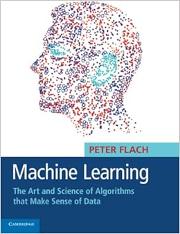 Machine Learning: Flach, Peter: 9781107422223: Amazon.com: Books