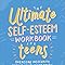 Amazon.com: The Ultimate Self-Esteem Workbook for Teens: Overcome ...
