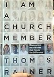 I Am a Church Member: Discovering the Attitude that Makes the ...