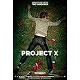 Amazon.com: Project X Poster (11 x 17-28cm x 44cm) (2012): Posters & Prints