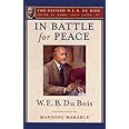In Battle for Peace (The Oxford W. E. B. Du Bois): The Story of My 83rd ...