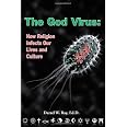 The God Virus: How Religion Infects Our Lives and Culture: Ray, Darrel ...
