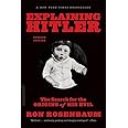 Explaining Hitler: The Search for the Origins of His Evil, updated ...