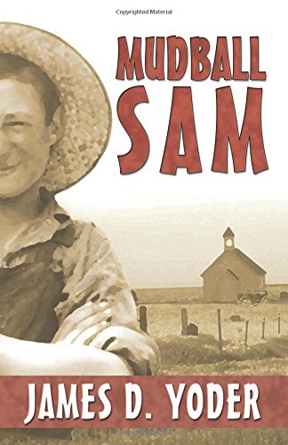 Mudball Sam: Yoder, James D: 9780741429766: Amazon.com: Books