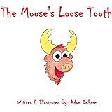 Moose's loose tooth: Clarke, Jacqueline A: 9780439411837: Amazon.com: Books